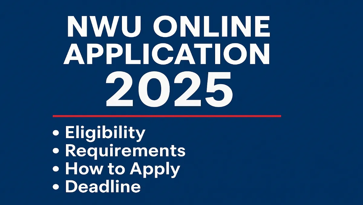 NWU Online Application 2025: Eligibility, Requirements, Documents, How ...