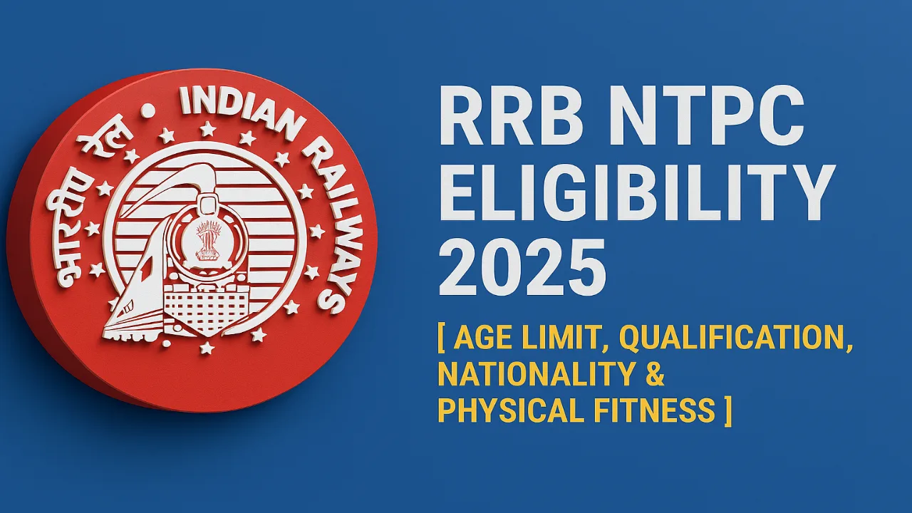 RRB NTPC Eligibility 2025 – Age Limit, Qualification, Nationality ...