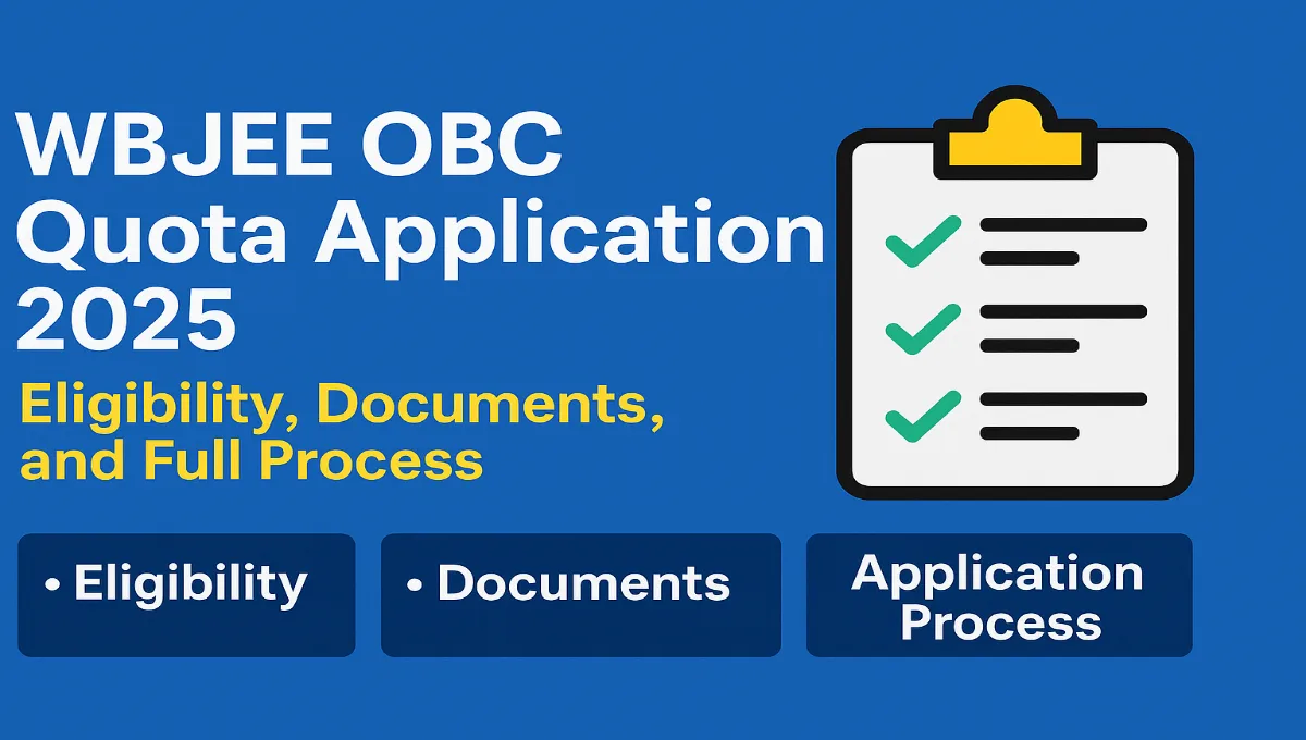 WBJEE OBC Quota Application 2025: Eligibility, Documents, and Full Process